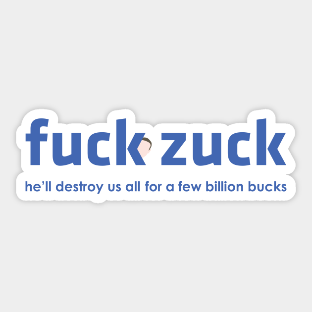 Fuck Zuck Zuckerberg Sticker Teepublic